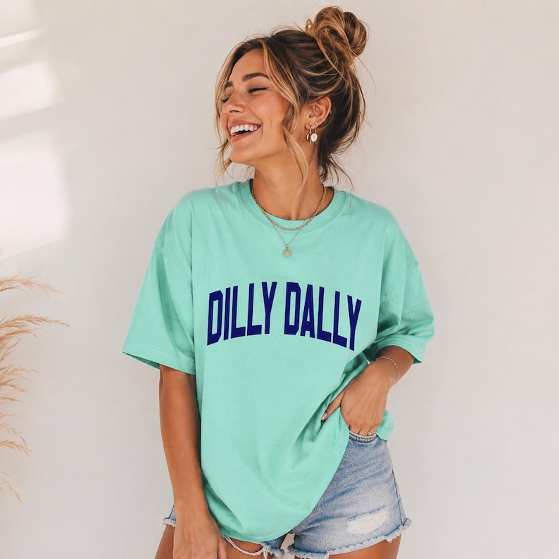 Dilly Dally Shirt Comfort Colors, Trendy Procrastinator Graphic Tee ...