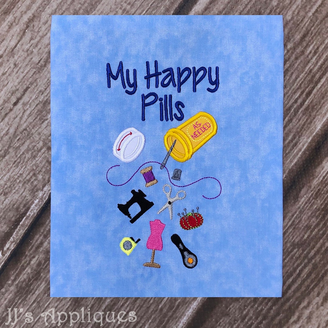 My Happy Pills of Sewing Embroidery Design 5x7, 6x10 Hoop Sizes ...