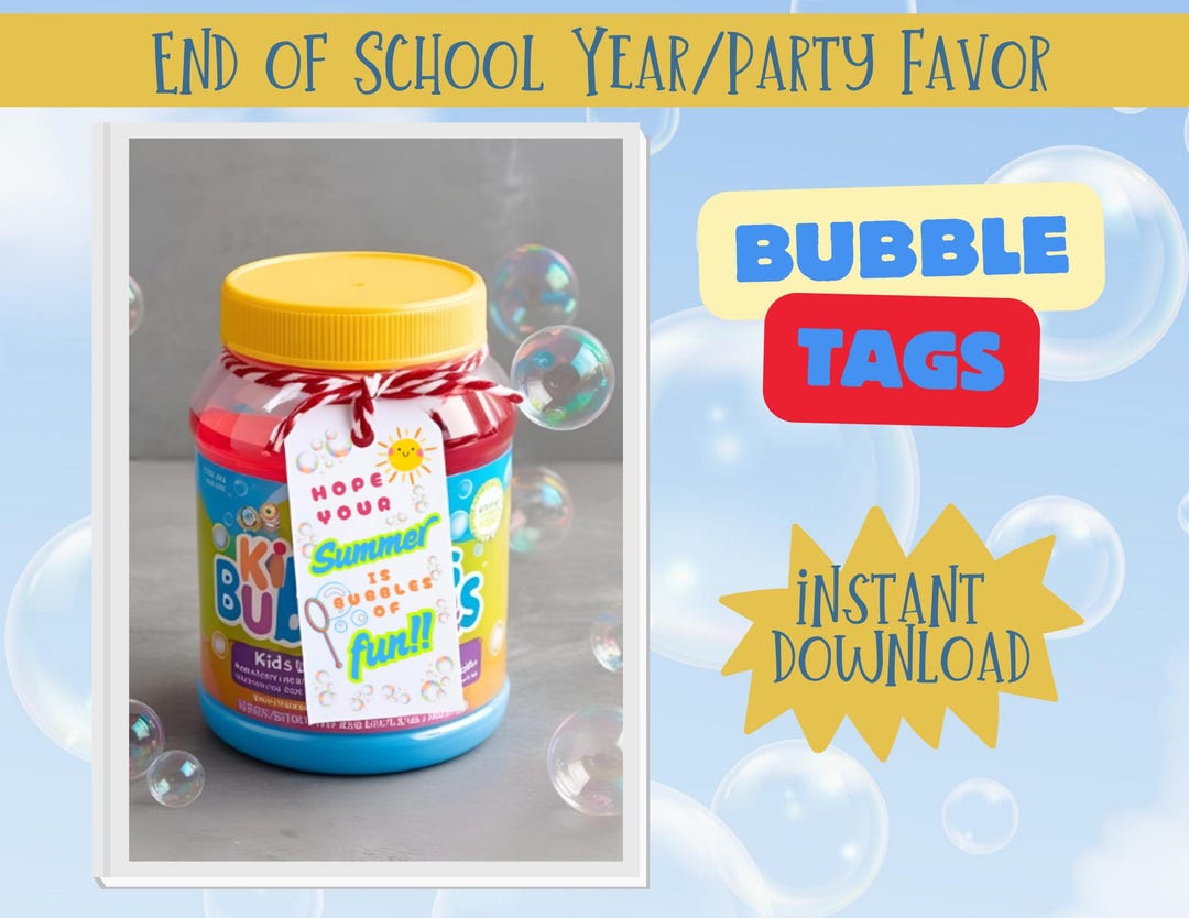 Last Day of School - Bubble Tag - Summer - End of School Year - Bubbles ...