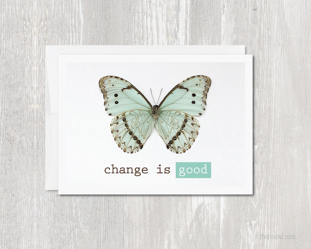 Greeting Card | Thinking of You | Encouragement | Change is Good ...
