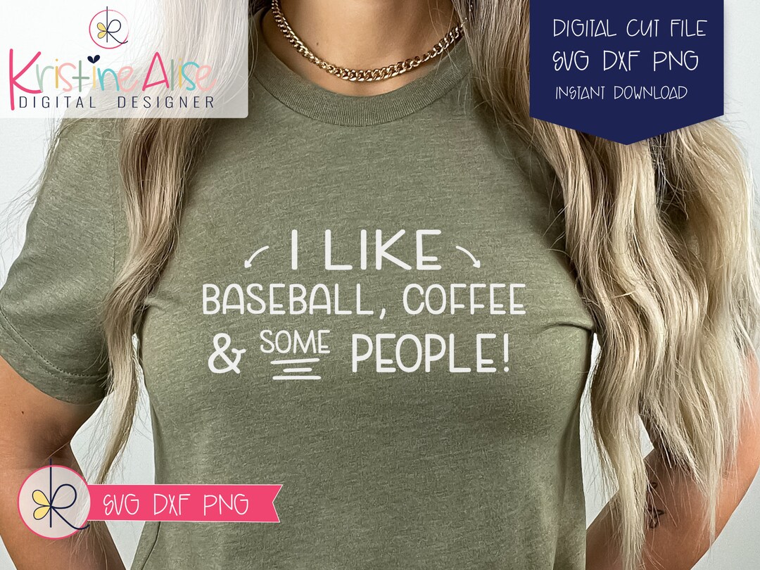 I Like Baseball, Coffee, and SOME People SVG PNG / Coffee Svg/ Baseball ...