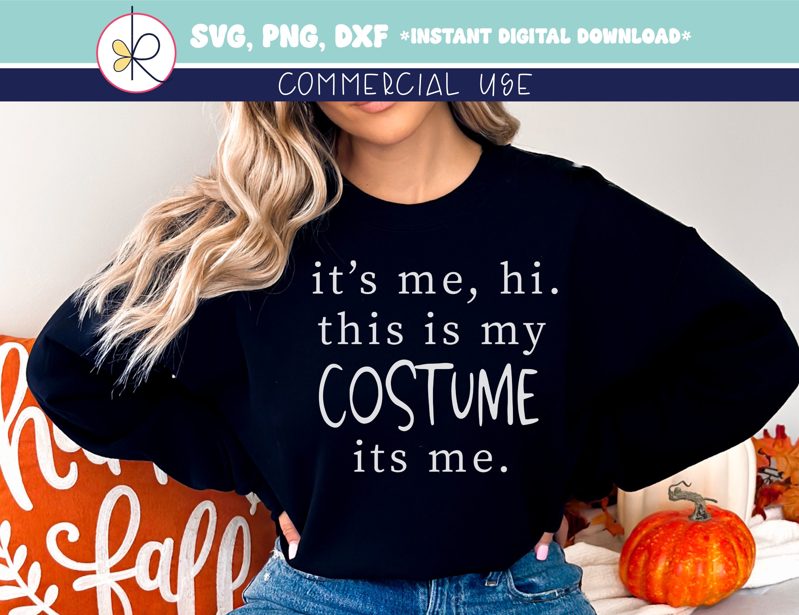 It's Me. This is My Costume. It's Me SVG PNG, Commercial Use, Funny ...