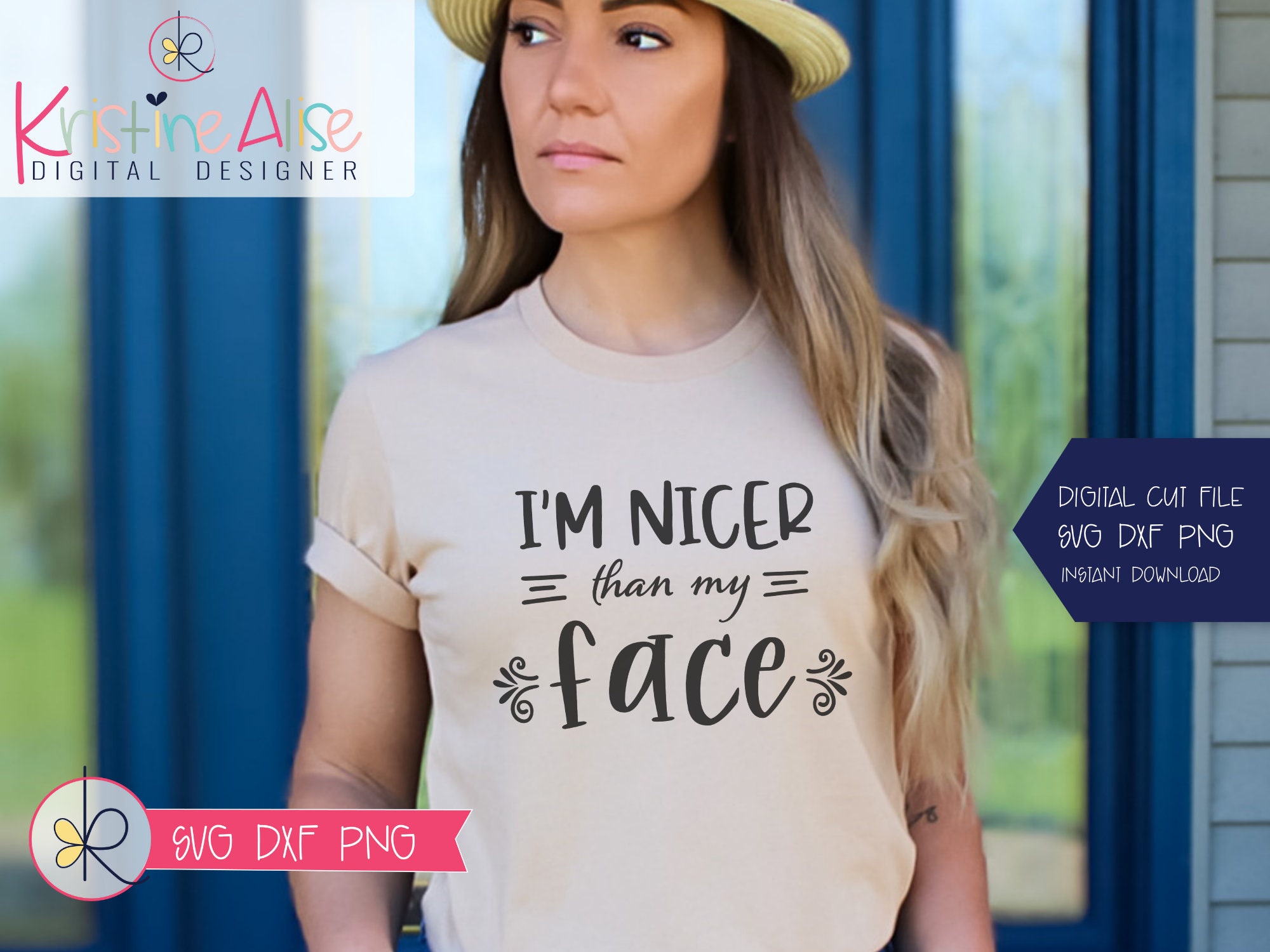 I Am Nicer Than My Face SVG PNG / Sassy Svg / Instant Download ...