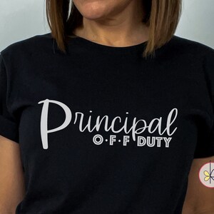 Principal off Duty SVG PNG / Principal Svg Shirts / Principal Shirt Svg ...