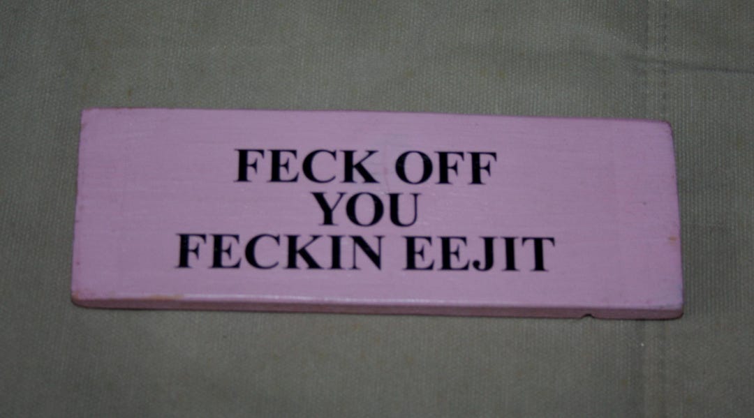 Feck off You Feckin Eejit Wooden Irish Bar Pub Sign Your Choice Words ...