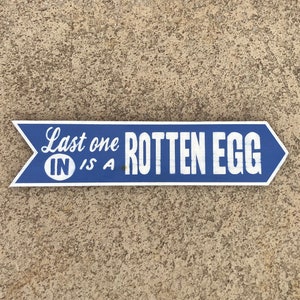 Last One in is a Rotten Egg Sign/lake House Decor/swimming Pool Sign ...
