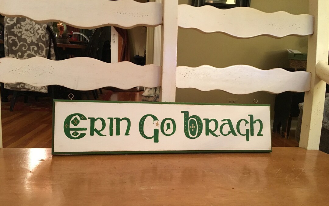 Erin Go Bragh Sign/irish Sign/ireland Forever Sign/st. Patrick's Day ...
