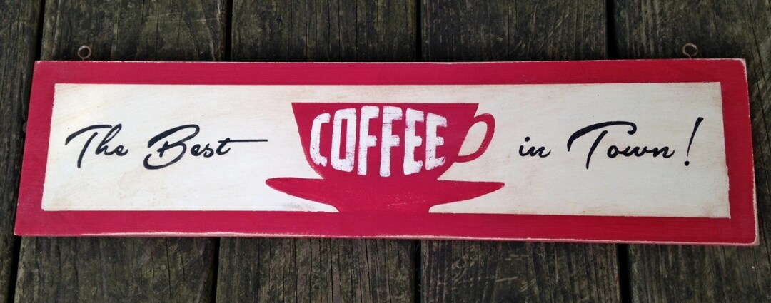The Best COFFEE in Town Sign/retro Style/diner Sign/hand Painted Sign ...