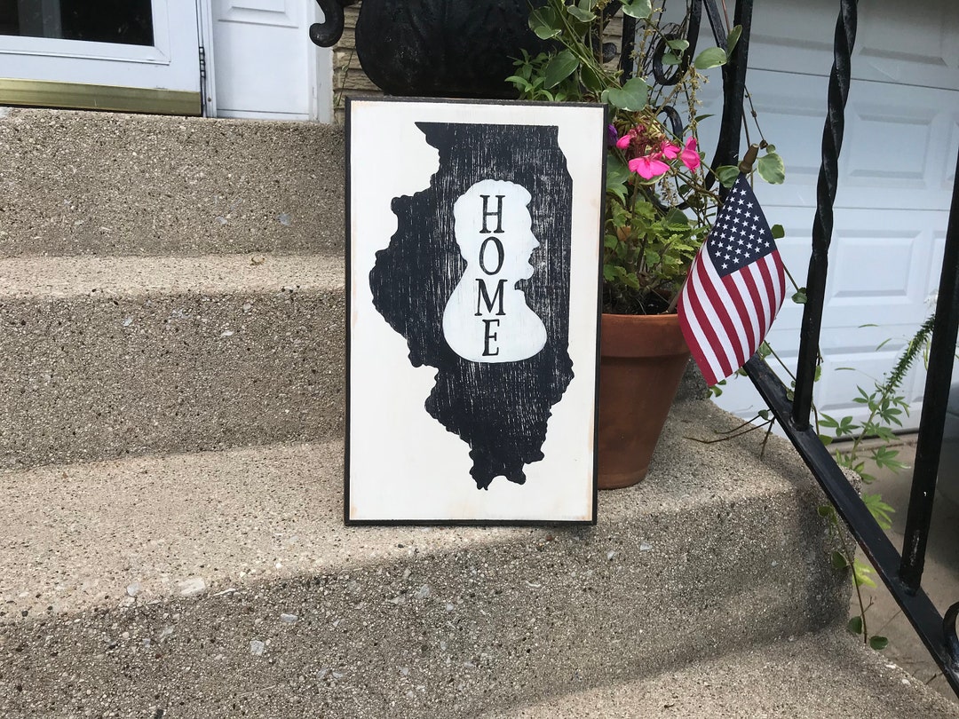 Home Sign/illinois Sign/abraham Lincoln Sign/land of Lincoln Sign ...