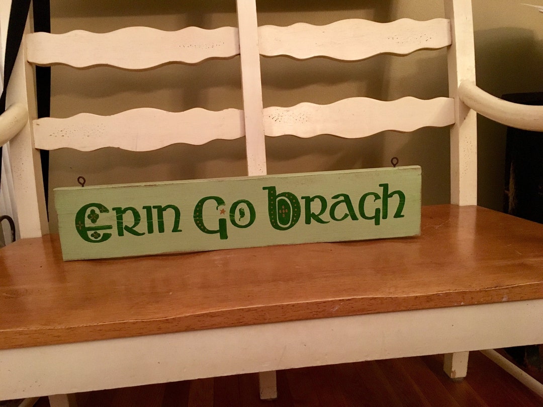 Erin Go Bragh Sign/irish Sign/ireland Forever Sign/st. Patrick's Day ...