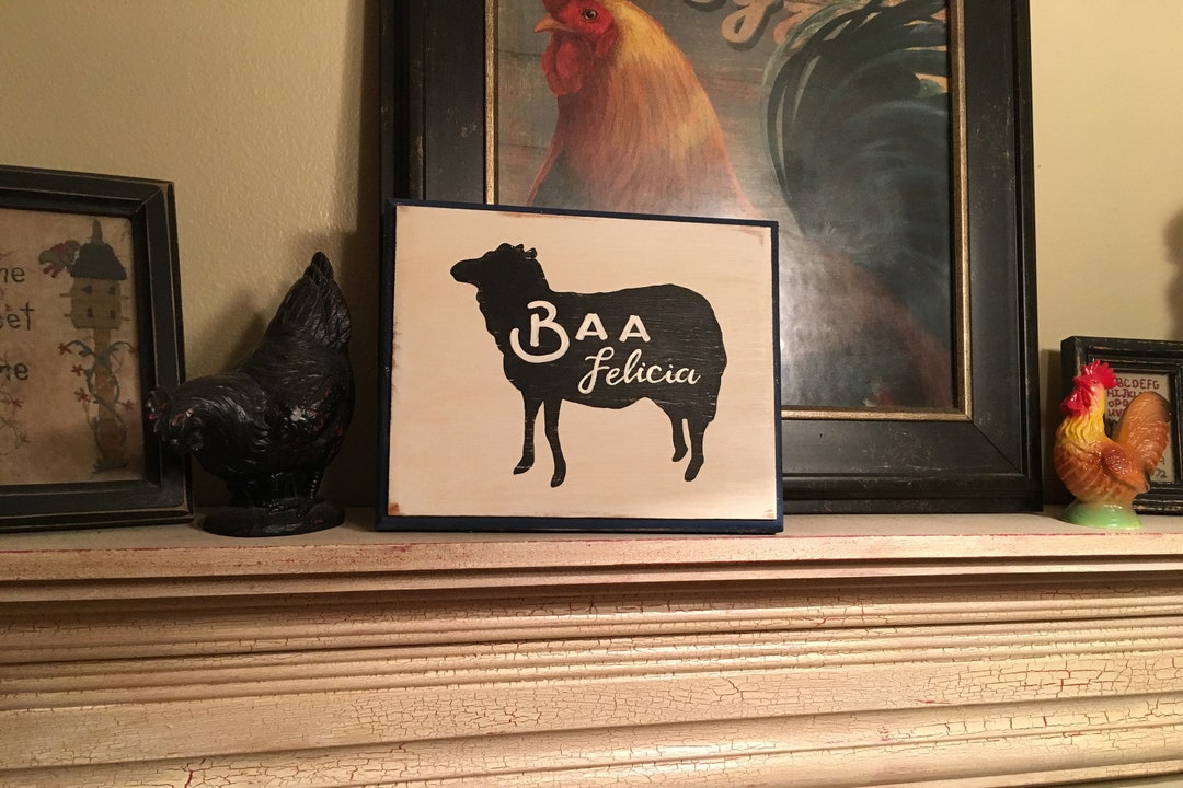 Baa Felicia Sheep Sign/"baa Felicia" Sign/movie Quote Sign/friday Movie ...