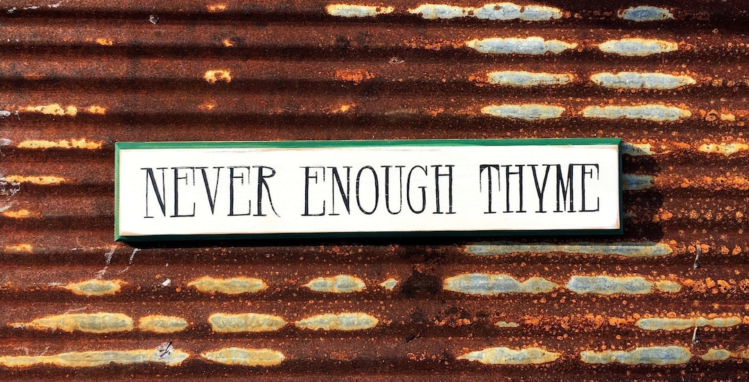 Never Enough Thyme Sign/hand Painted Sign/distressed Vintage Style Sign ...