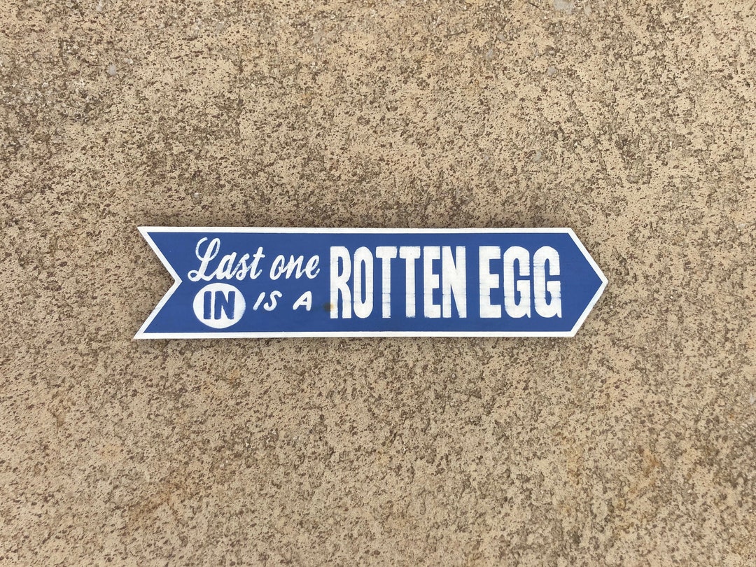 Last One in is a Rotten Egg Sign/lake House Decor/swimming Pool Sign ...