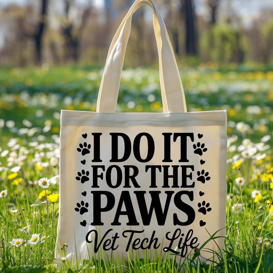 I Do It for the Paws Tote Bag Vet Tech Life Pet Lover Gift Funny Dog ...