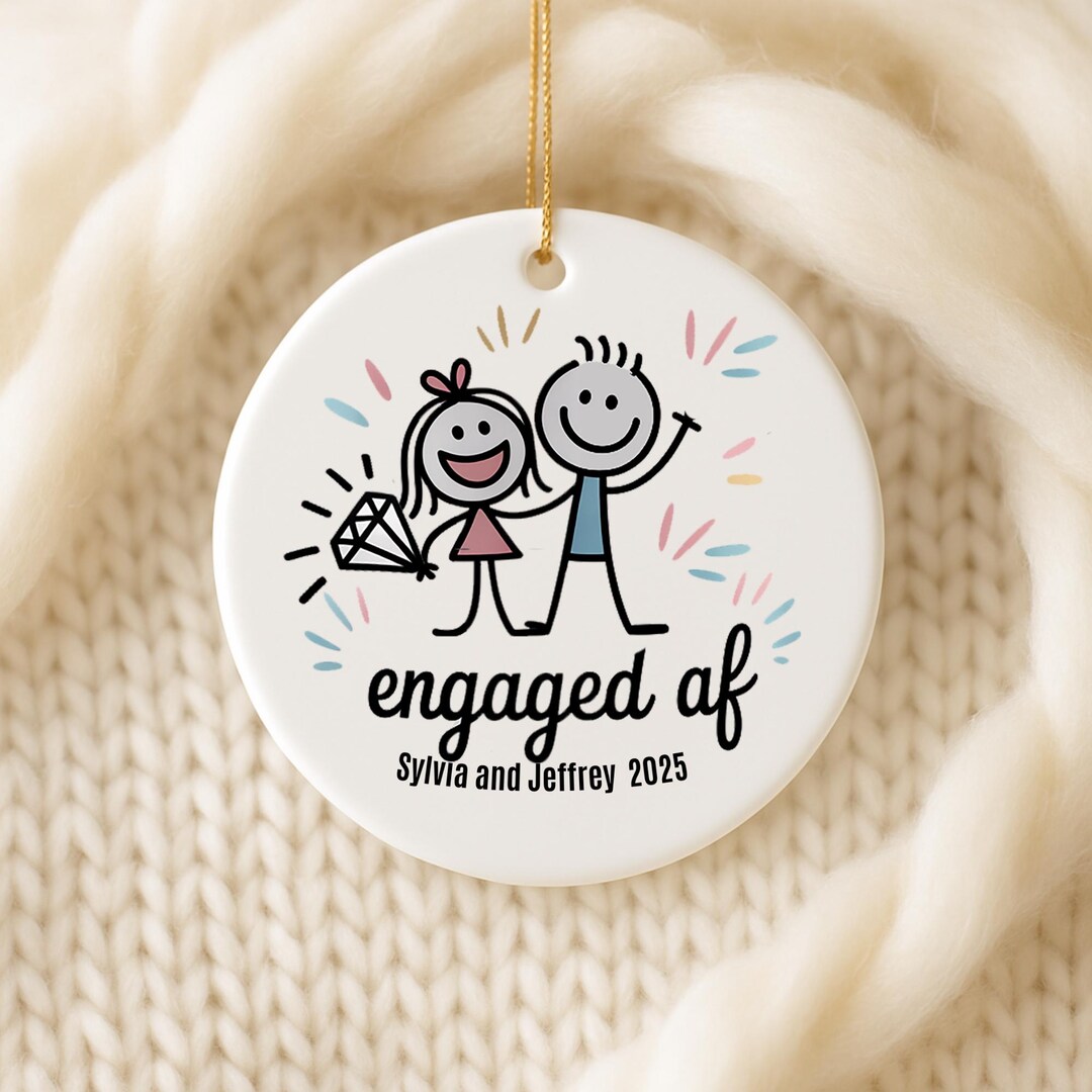 Engaged AF Ornament, Personalized Engagement Ornament 2025 With Names ...