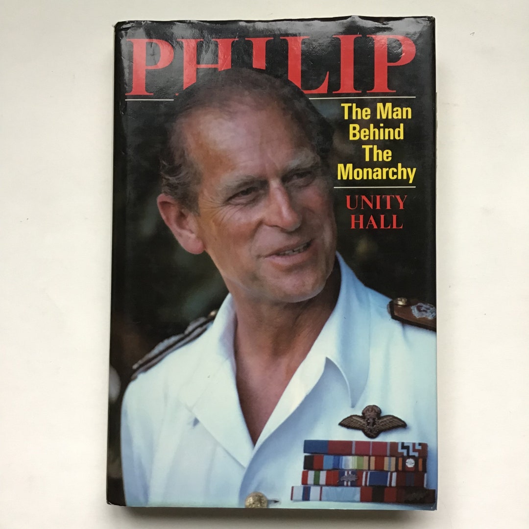 Philip the Man Behind the Monarchy by Unity Hall Hardcover Prince ...