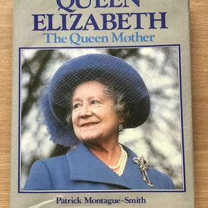 Queen Elizabeth the Queen Mother by Patrick Montague-smith Hardcover ...