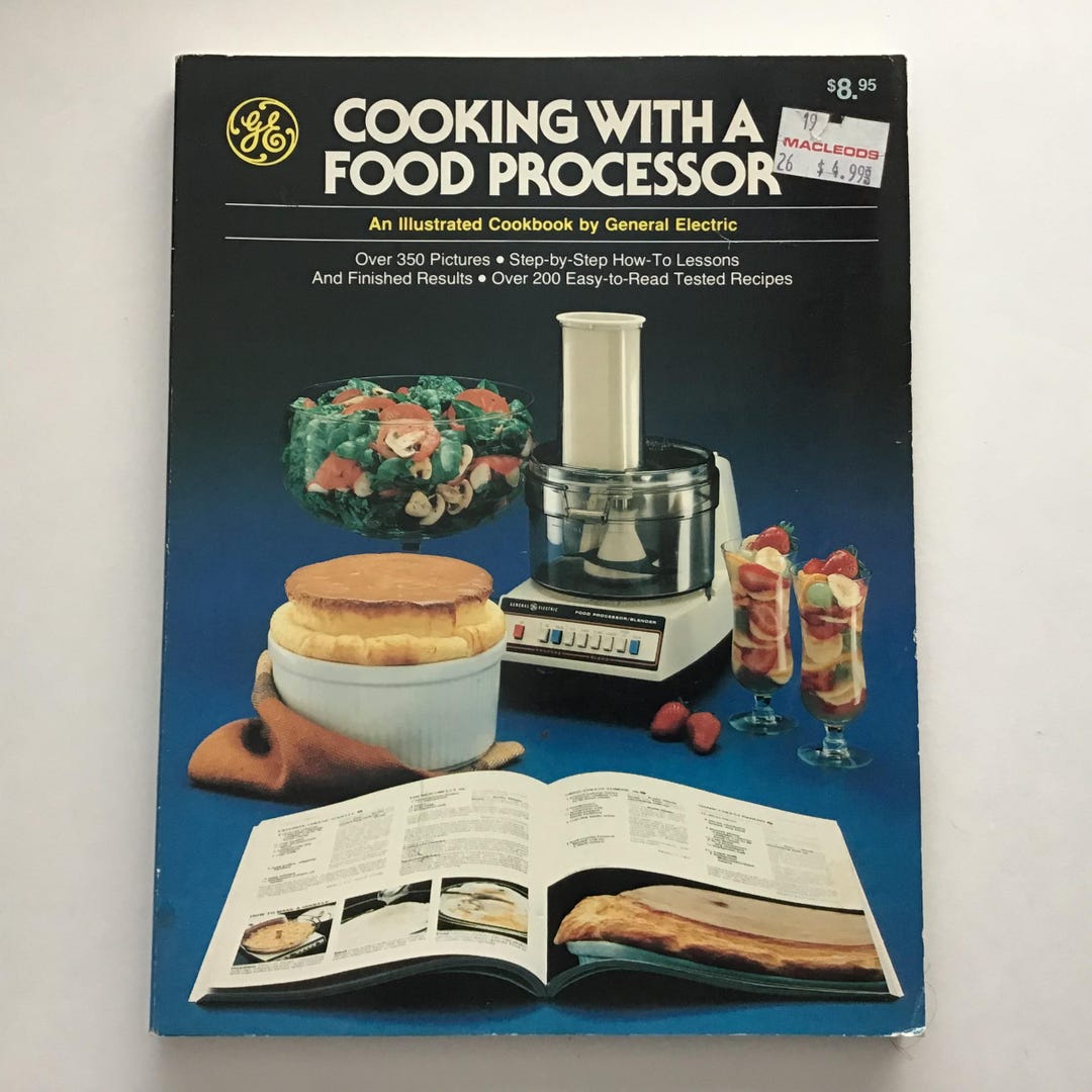 Cooking With a Food Processor an Illustrated Cookbook by General ...