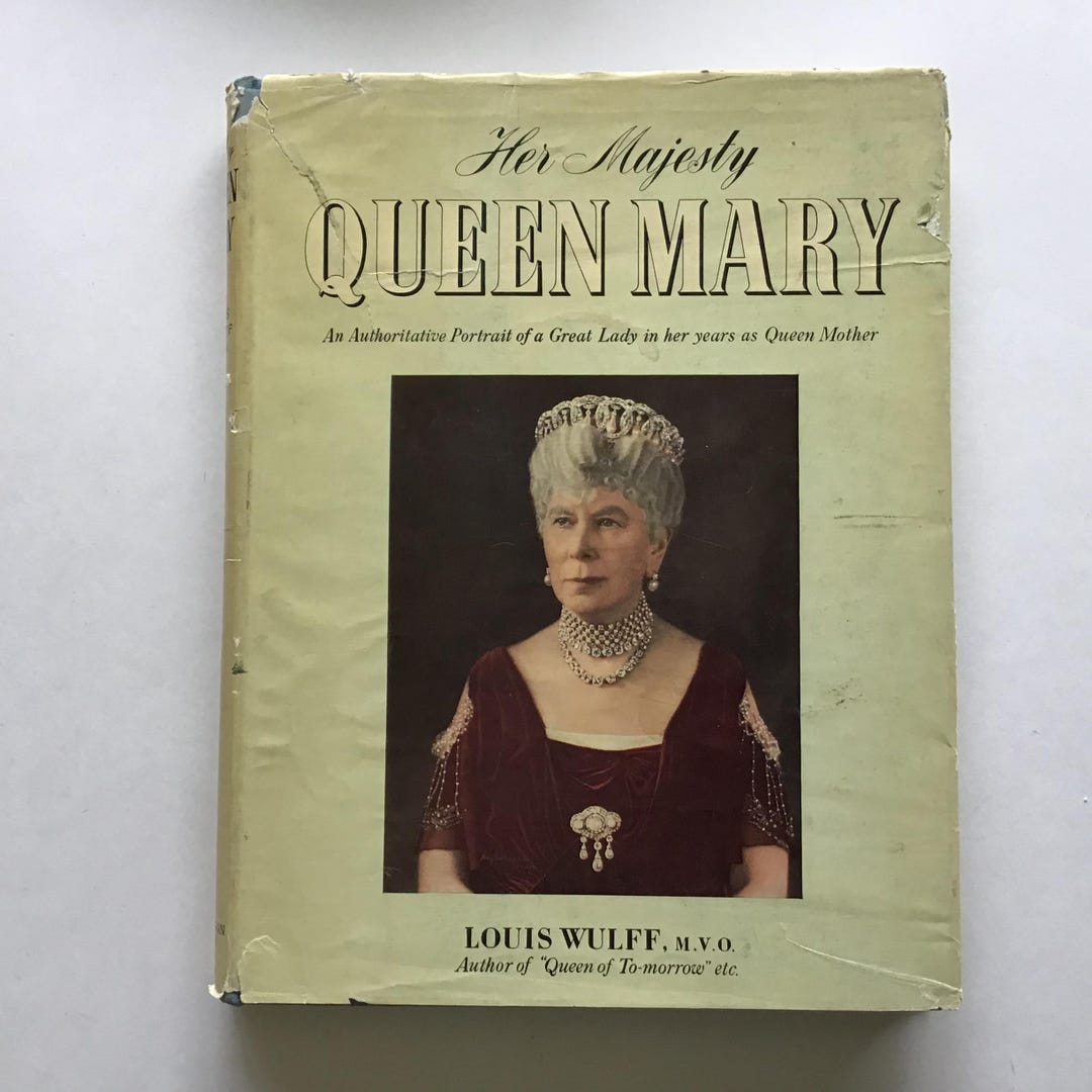 Her Majesty Queen Mary by Louis Wulff Hardcover First Edition an ...
