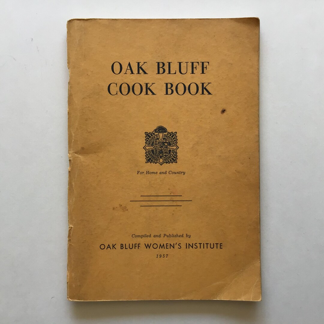 Oak Bluff Cook Book Oak Bluff Women’s Institute Oak Bluff Manitoba 1957 ...