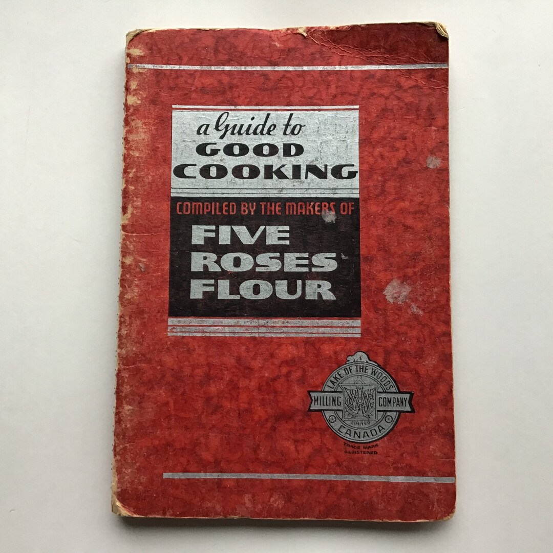 Guide to Good Cooking by Five Roses Flour Coil-bound Cookbook Vintage ...