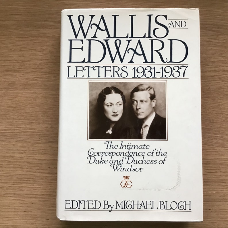 Wallis and Edward Letters 1931 - 1937 the Intimate Correspondence of ...