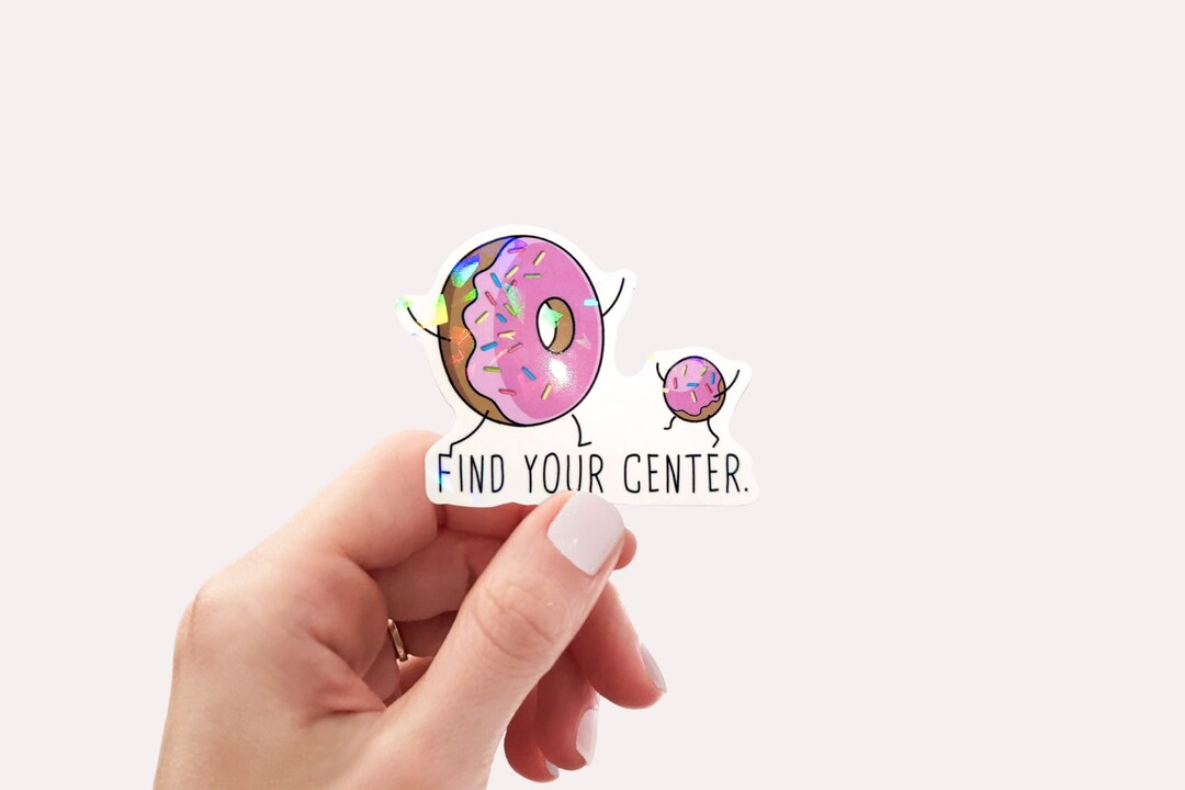 Find Your Center Donut Pun Holographic Sticker, Funny Sticker, Mental ...