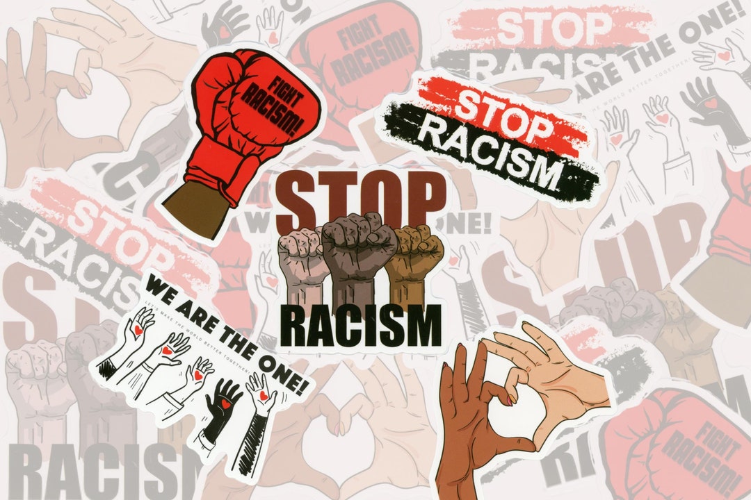 Anti Racism Sticker Pack, Stop Racism Sticker, Social Justice Stickers ...