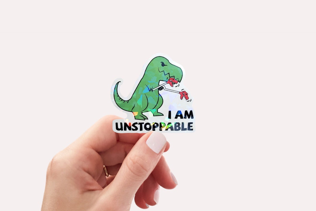 I Am Unstoppable T Rex Dinosaur Holographic Sticker, Reflective Sticker ...