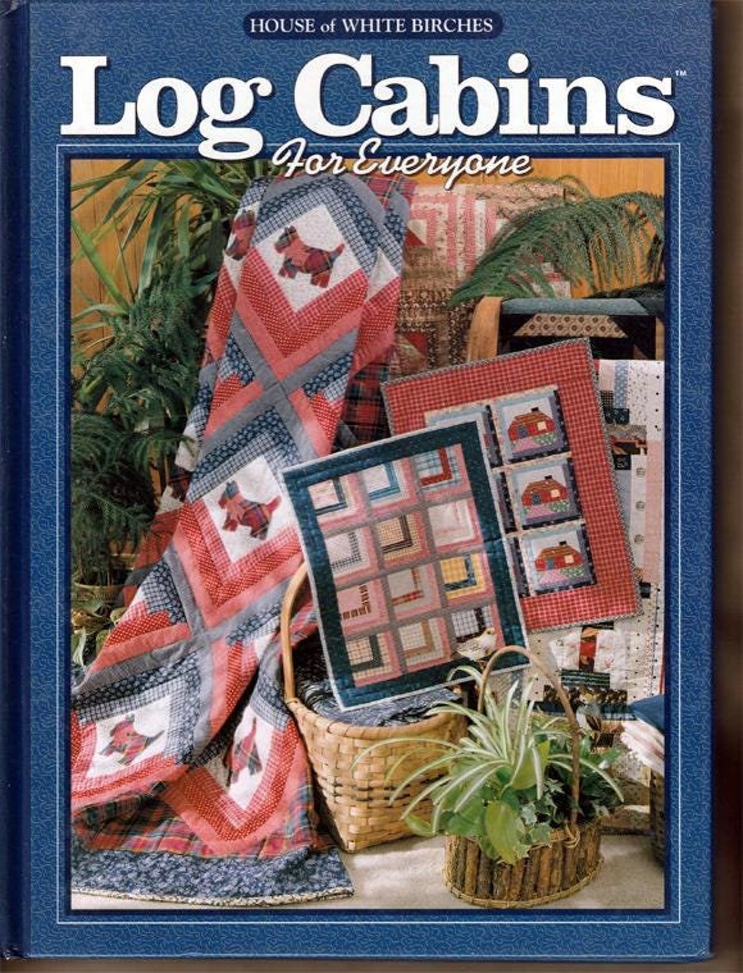 Log Cabins for Everyone Quilting Pattern Book House of White Birches - Etsy