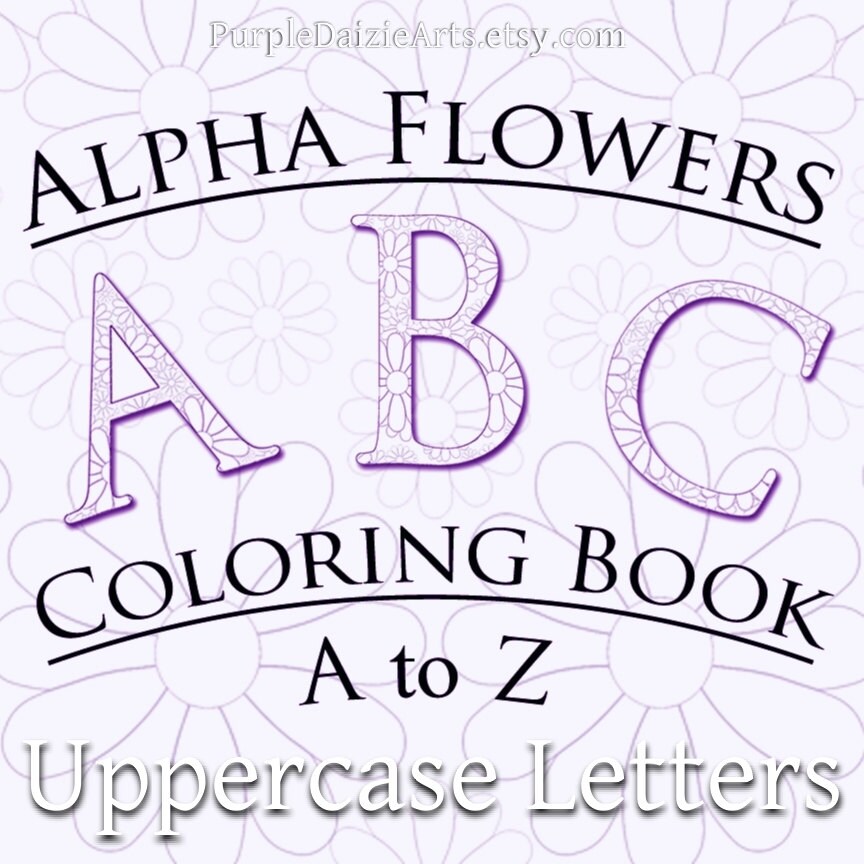 Uppercase Alphabet Coloring Page Bundle Flowers Design 26 Color Pages ...