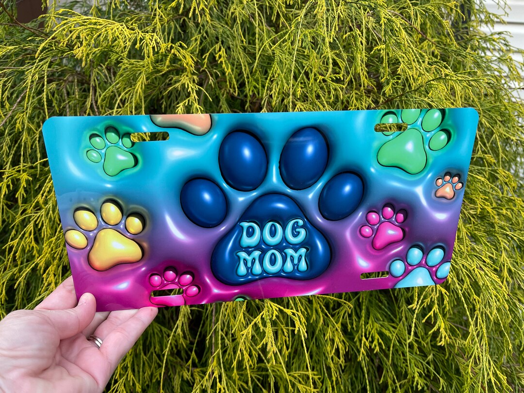 Dog Mom License Plate ~ Standard Metal License Plate ~ 3D Dog Mom ...