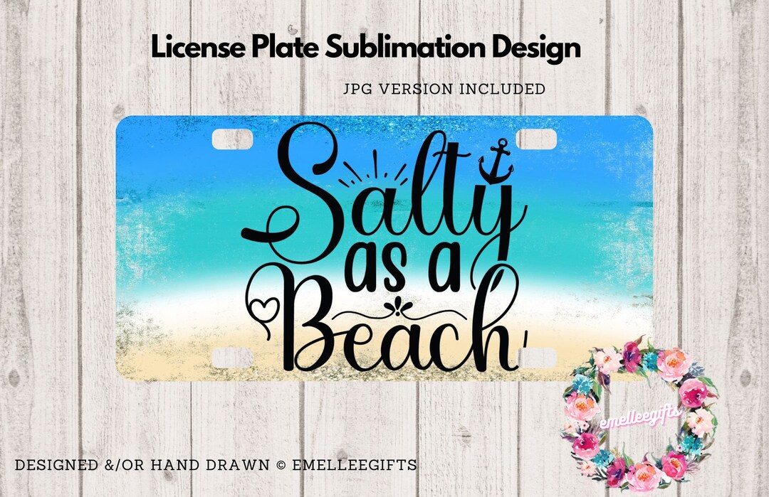 Salty as a Beach License Plate Design ~ Sublimation Digital Print ...