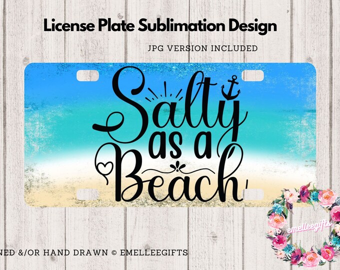 Salty as a Beach License Plate Design ~ Sublimation Digital Print ...