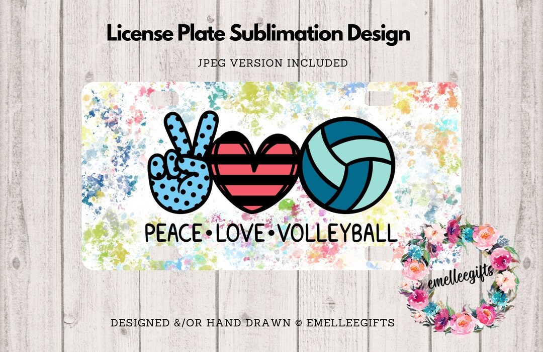 Peace Love Volleyball License Plate Design ~ Sublimation Digital Print ...