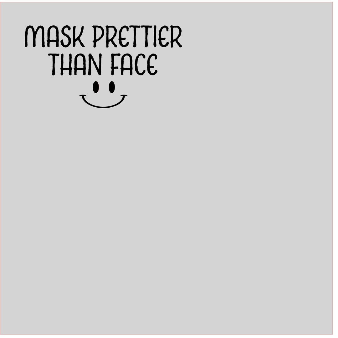 Mask Prettier Than Face SVG - Etsy