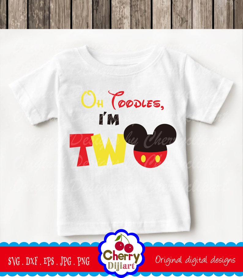 Oh Toodles I'm TWO Mickey Svg Birthday Two Svg Birthday - Etsy