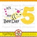 It's My Bee Day Bumble Bee Number 5 SVG Dxf Birthday - Etsy
