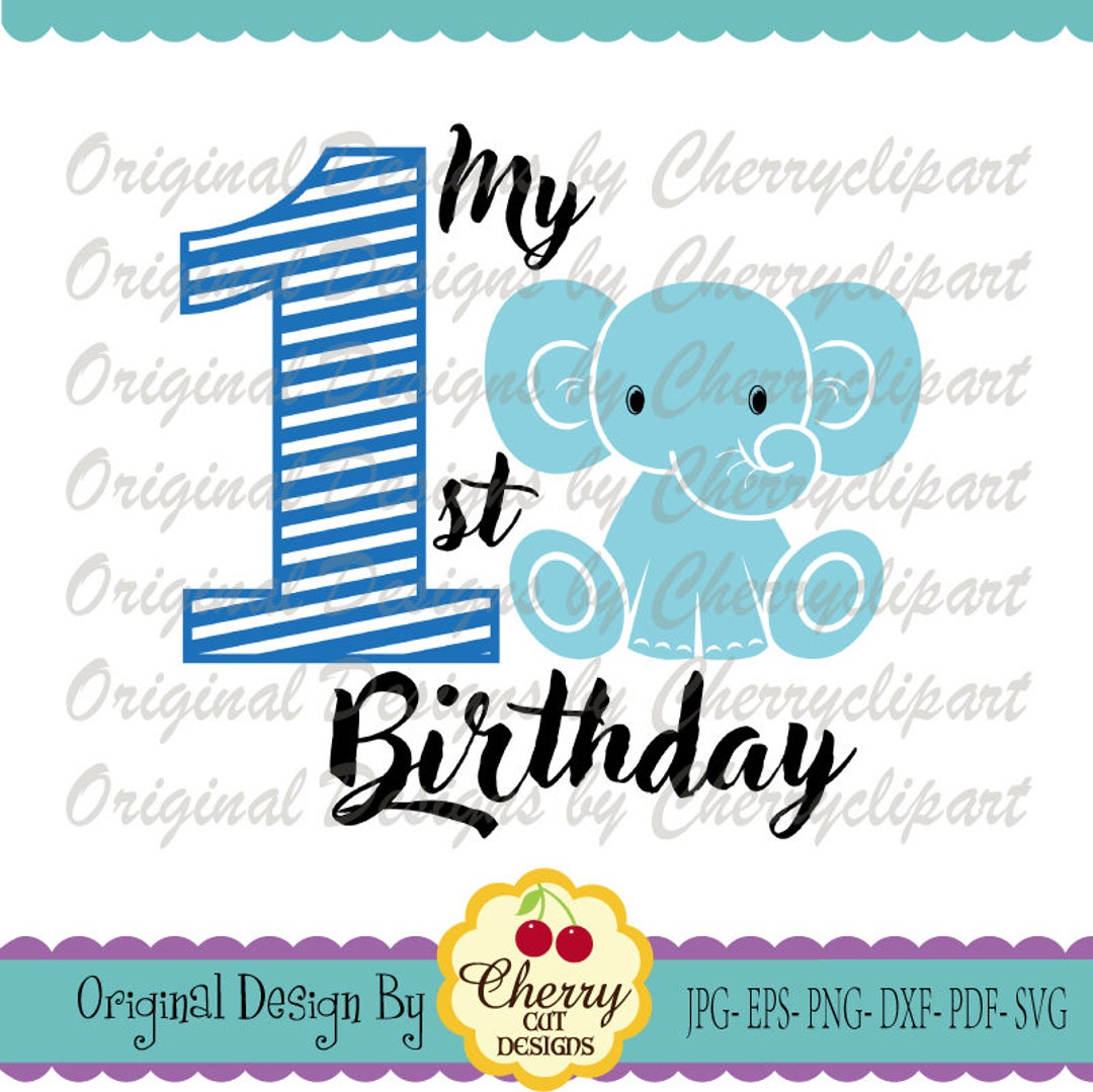 My 1st Birthday Png Svg, Baby Boy Elephant Svg, Birthday Number 1 Svg ...