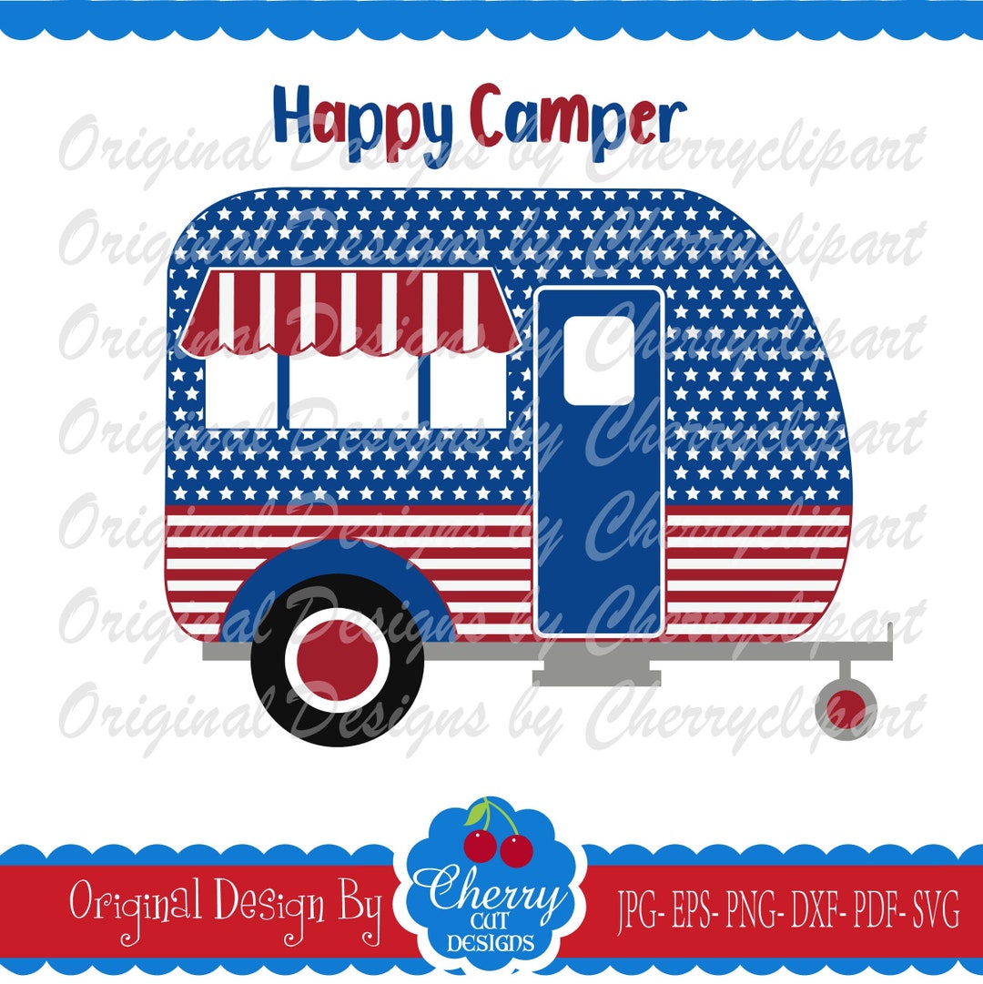 4th of July Happy Camper Svg, Camping Trailer Svg, Independence Day ...