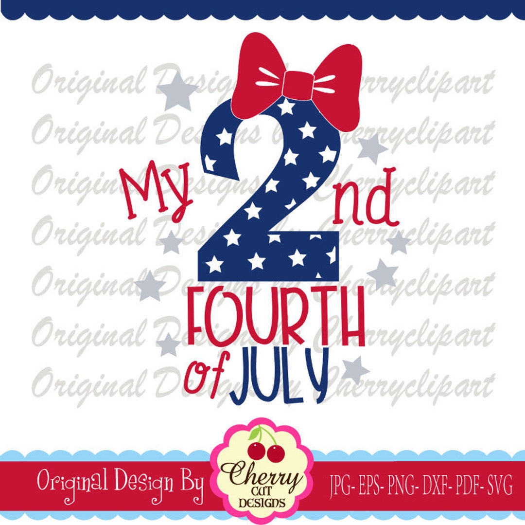 My 2nd FOURTH of July SVG DXF Independence Day Svg Dxf Silhouette ...