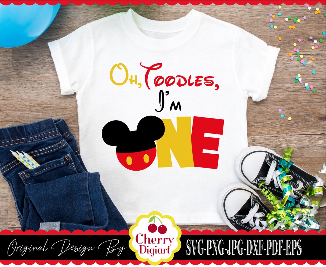 Oh Toodles, I'm ONE, Mickey One SVG, Birthday One Svg Silhouette ...