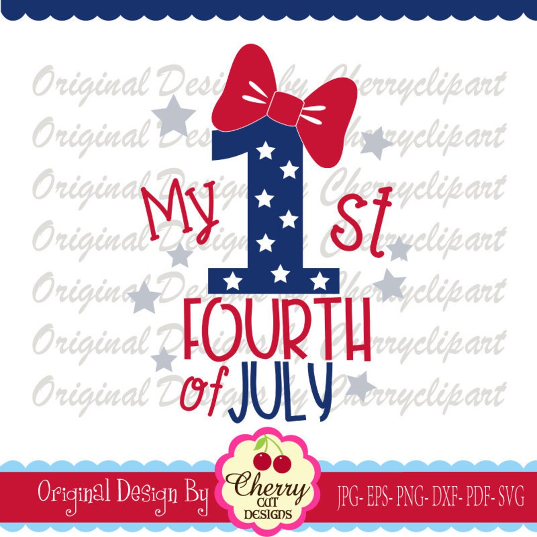 My 1st FOURTH of July SVG DXF Independence Day Svg Dxf Silhouette ...