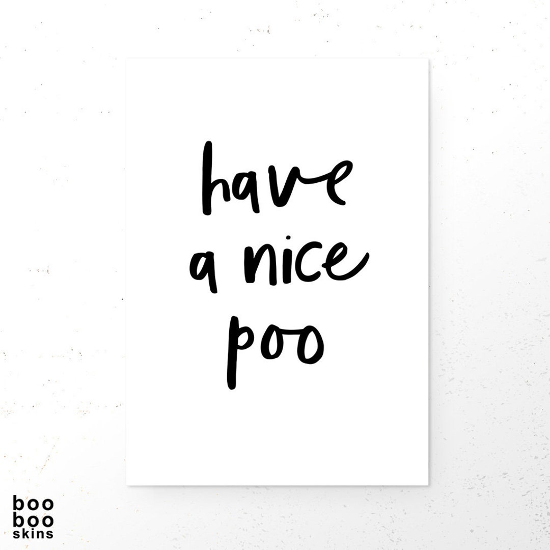 Have A Nice Poo Bathroom Print Toilet WC Loo Cloakroom Funny Poo ...