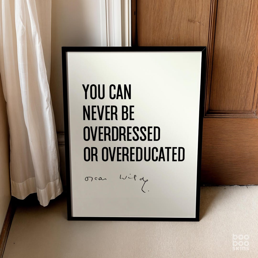Oscar Wilde Quote | You Can Never Be Overdressed | Fashion Lover ...