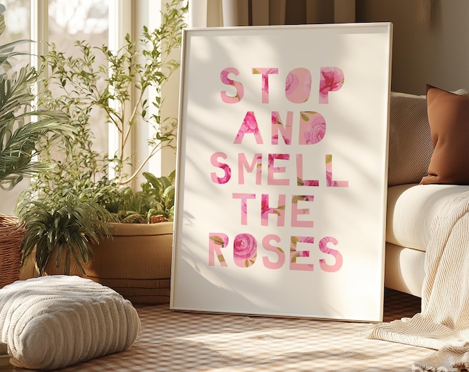 Stop and Smell the Roses // Printable // Digital Art // Typography ...