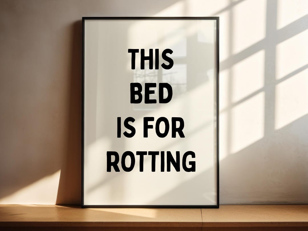 Rotting in Bed Print | This Bed is for Rotting Poster | Gift Student ...