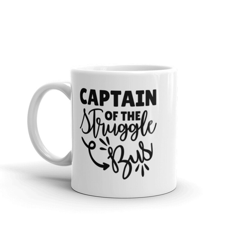 Funny Mug Gift For Him Funny Adult Humor Gift Captain Of The Struggle ...