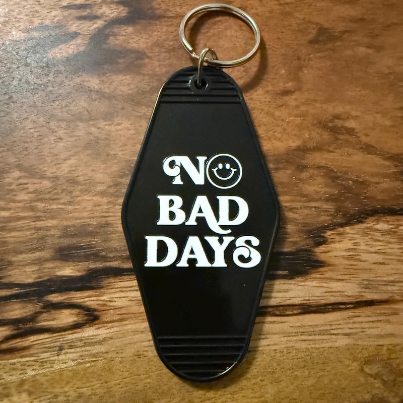 No Bad Days Keychain - Etsy