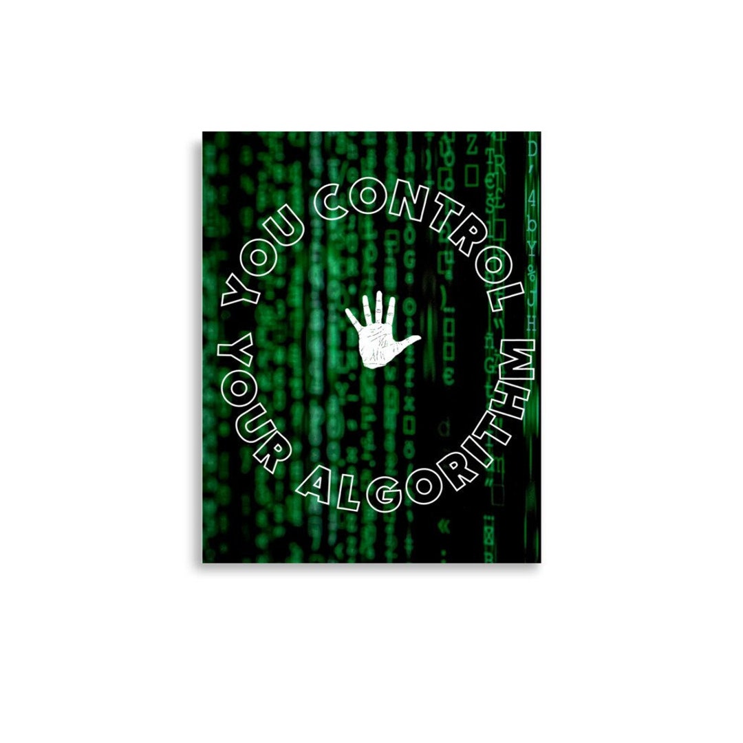 You Control Your Algorithm Poster - Etsy